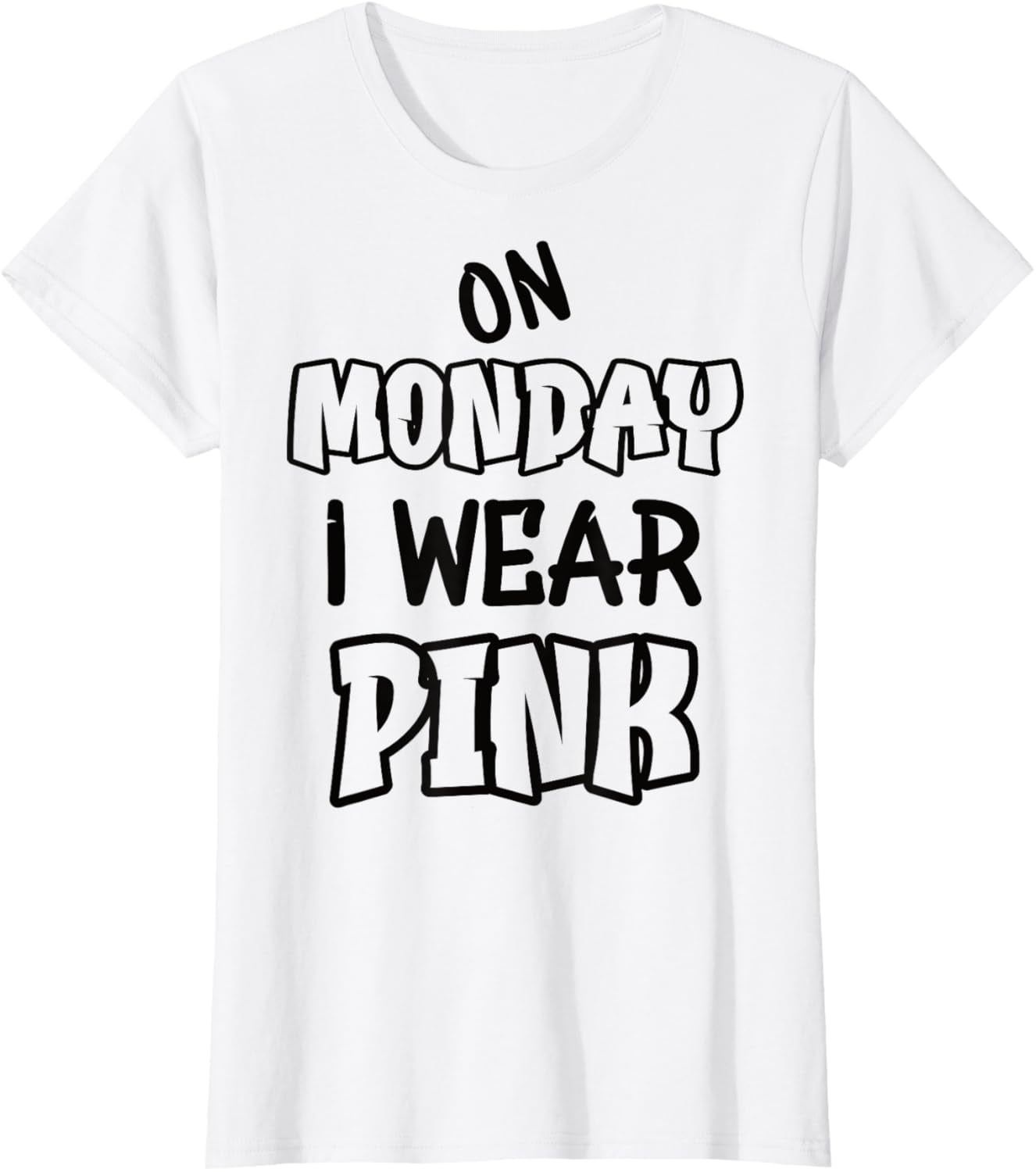 On Monday I wear pink. Funny quotes with pink T-Shirt - Walmart.com