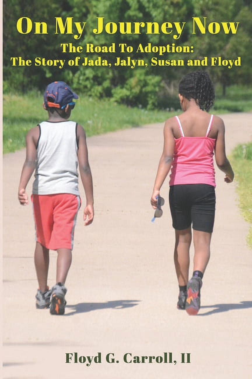 On My Journey Now : The Road To Adoption: The Story of Jada, Jalyn ...