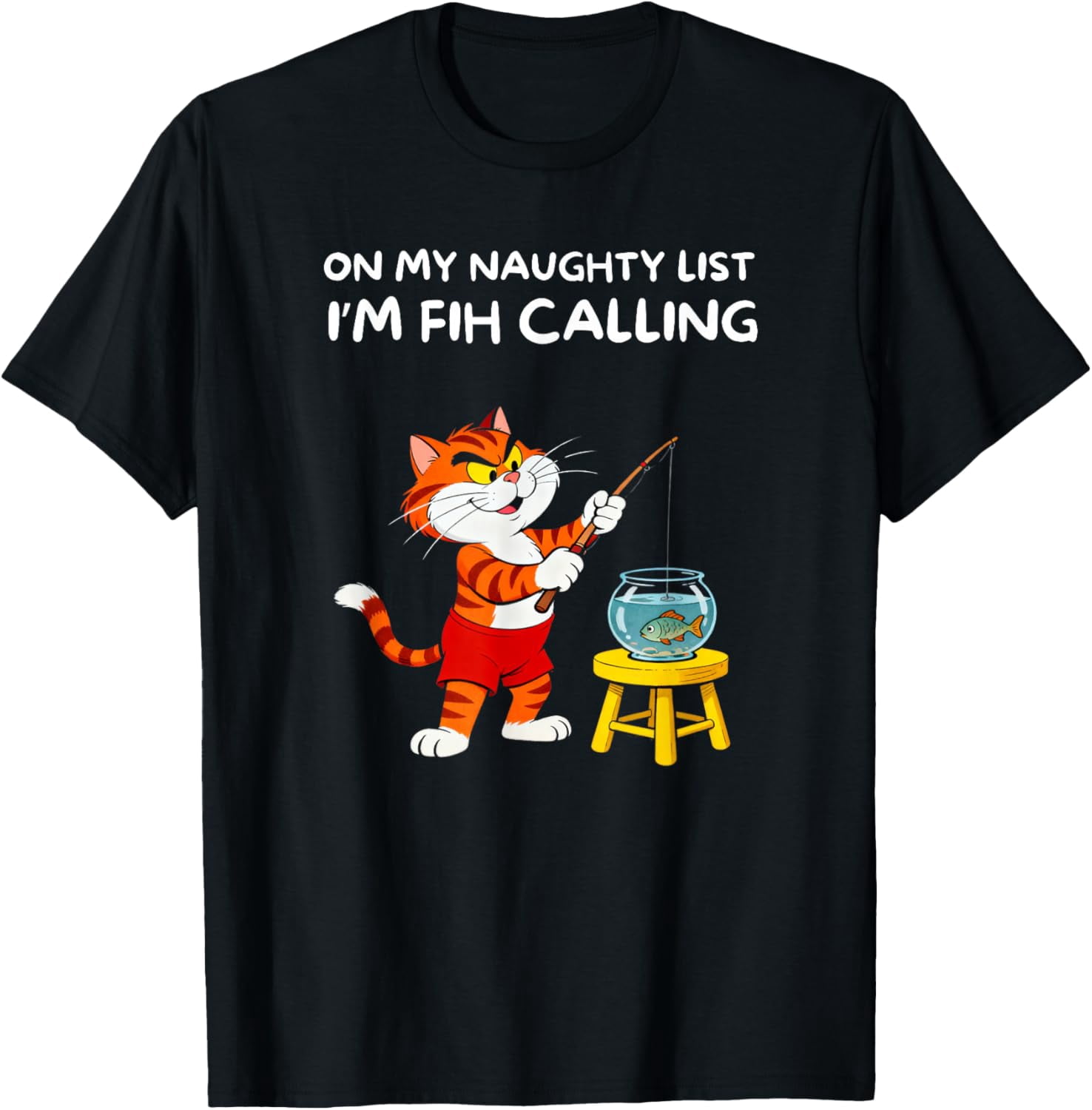 On My Naughty List i’m Fih Calling Cat Misspelled Fish Meme Mens T ...