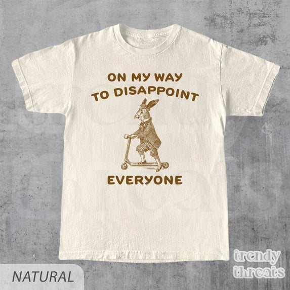 On My Way To Disappoint Everyone T-Shirt • Funny Meme Shirt • Retro ...