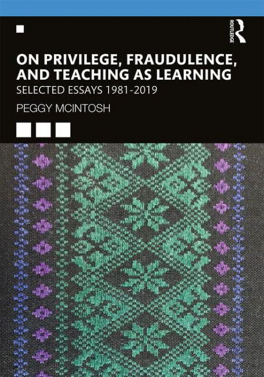 On Privilege, Fraudulence, and Teaching As Learning : Selected Essays ...