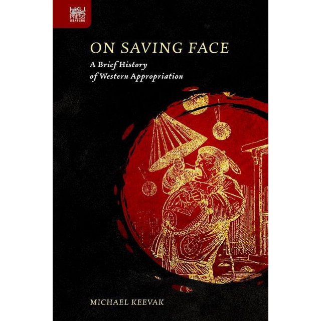 On Saving Face : A Brief History of Western Appropriation (Hardcover ...
