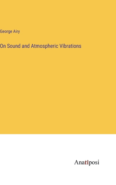 On Sound and Atmospheric Vibrations, (Hardcover) - Walmart.com