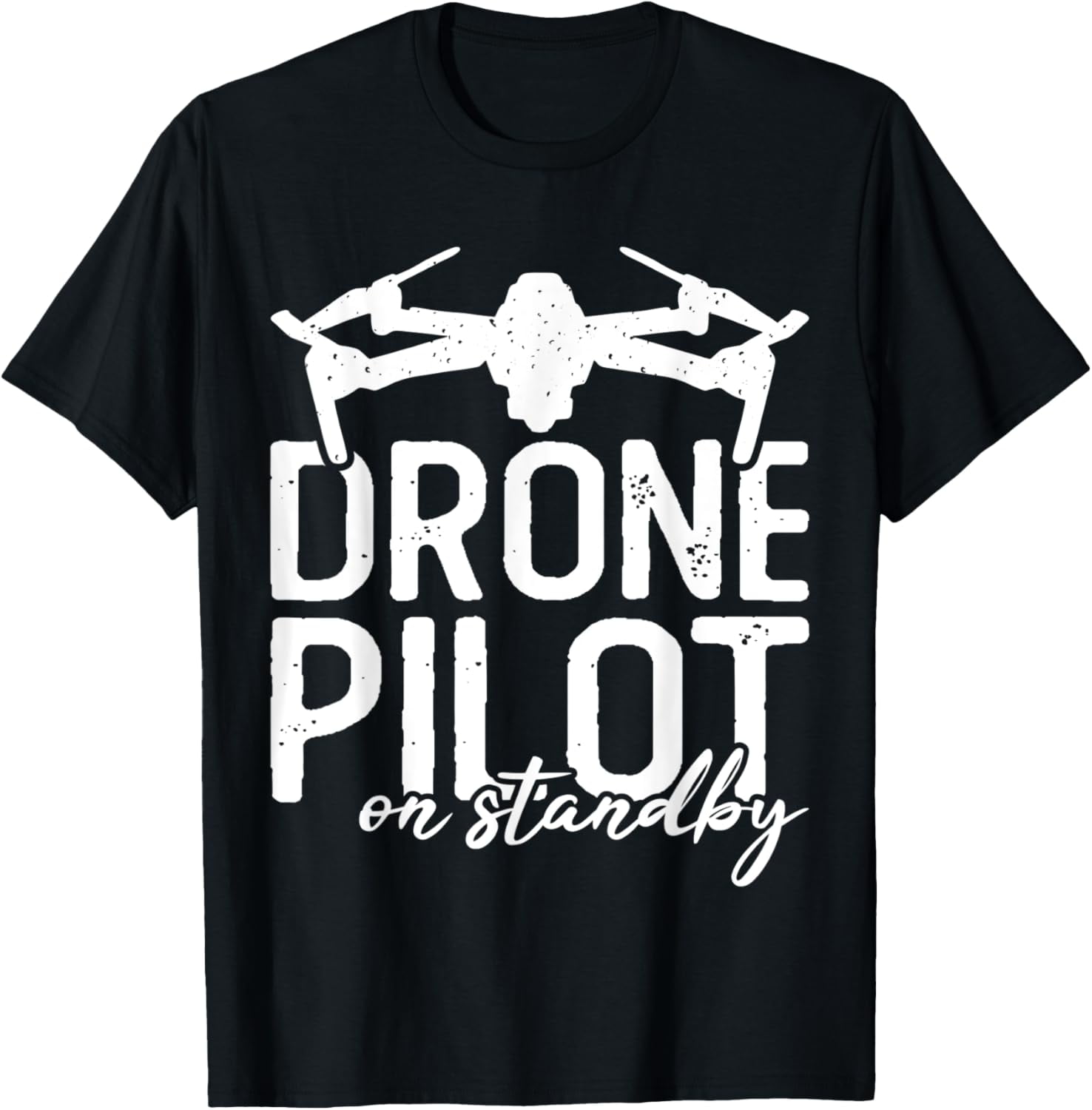 On Standby Drone Pilot Accessories Drone T-Shirt men and women can wear ...