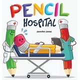 On Strike Pencil Hospital: A Story About Caring for Classroom Tools ...