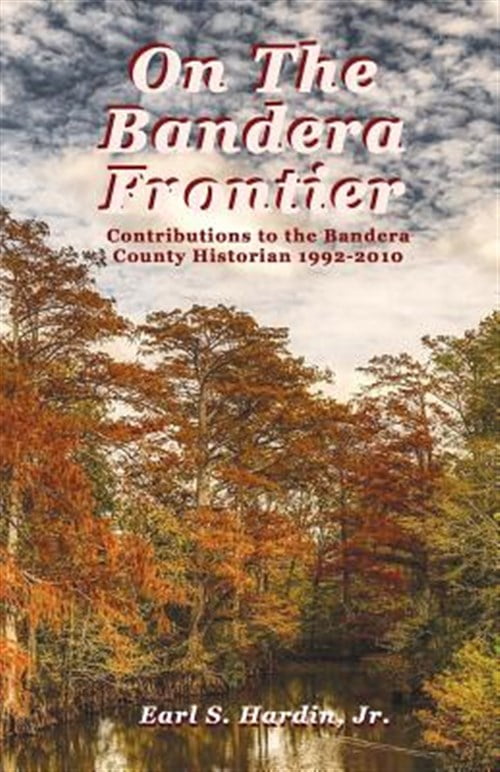Pre-Owned On The Bandera Frontier: Contributions to the Bandera County ...