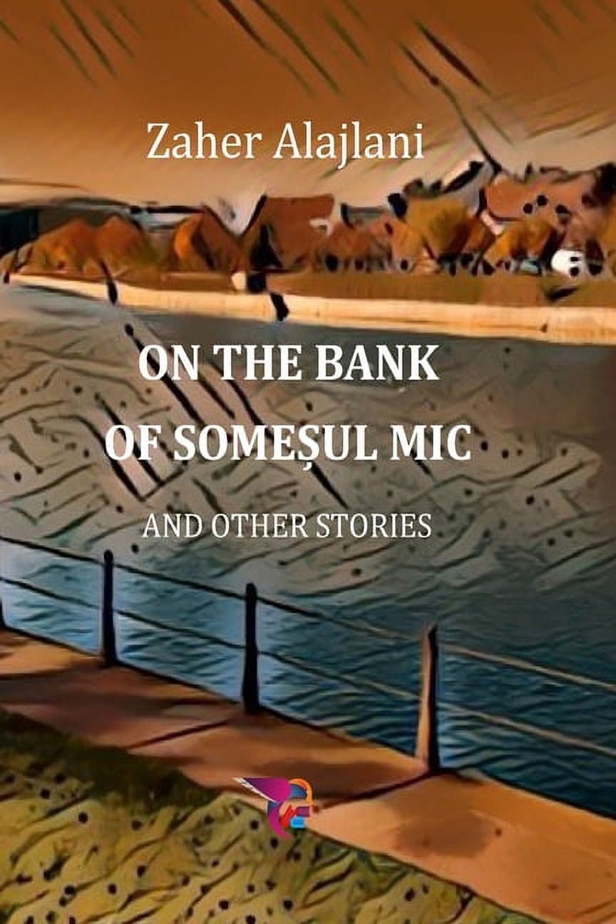 On The Bank Of Somesul Mic: And Other Stories (Paperback) - Walmart.com
