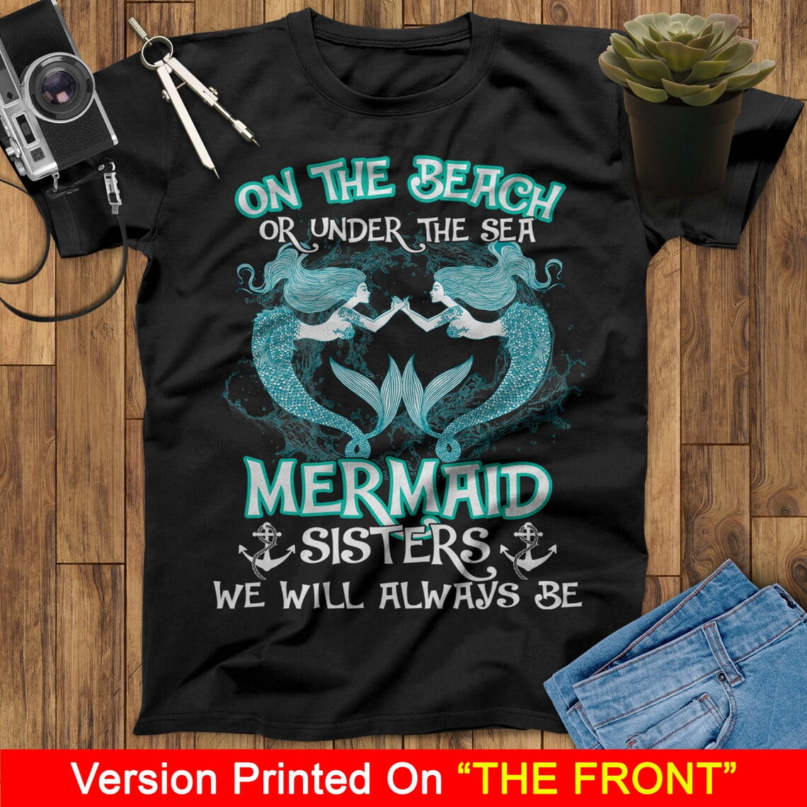 On The Beach Or Under The Sea Mermaid Sisters We Will Always Be Mermaid ...