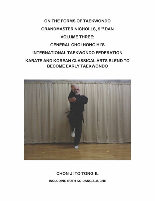 On The Forms Of Taekwondo: On the Forms of Taekwondo : Volume three ...