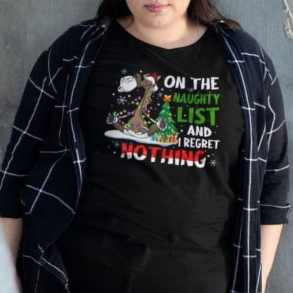 On The Naughty List And I Regret Nothing Christmas Shirt - Walmart.com
