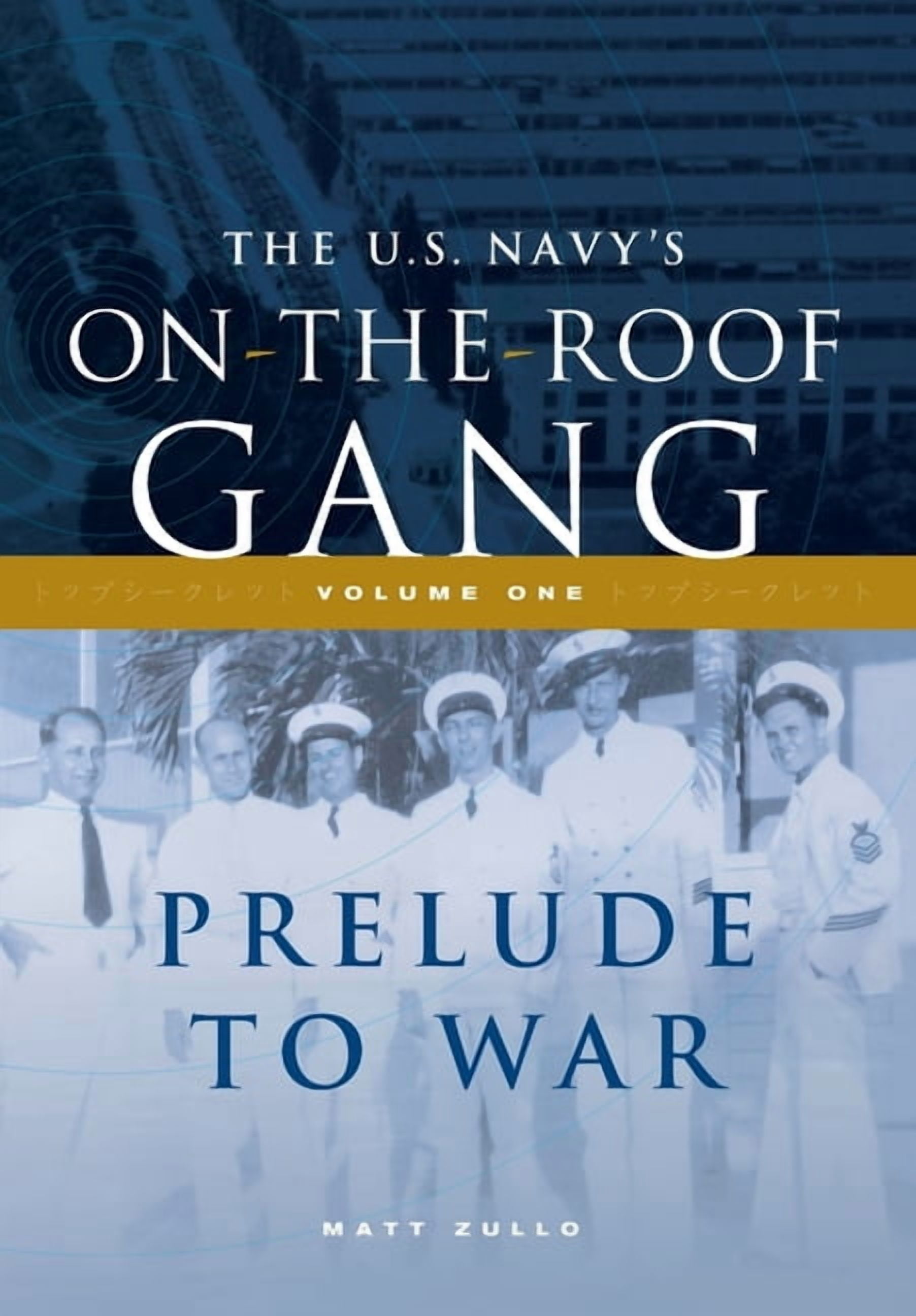 On-The-Roof Gang The US Navy's On-the-Roof Gang: Volume I - Prelude to ...