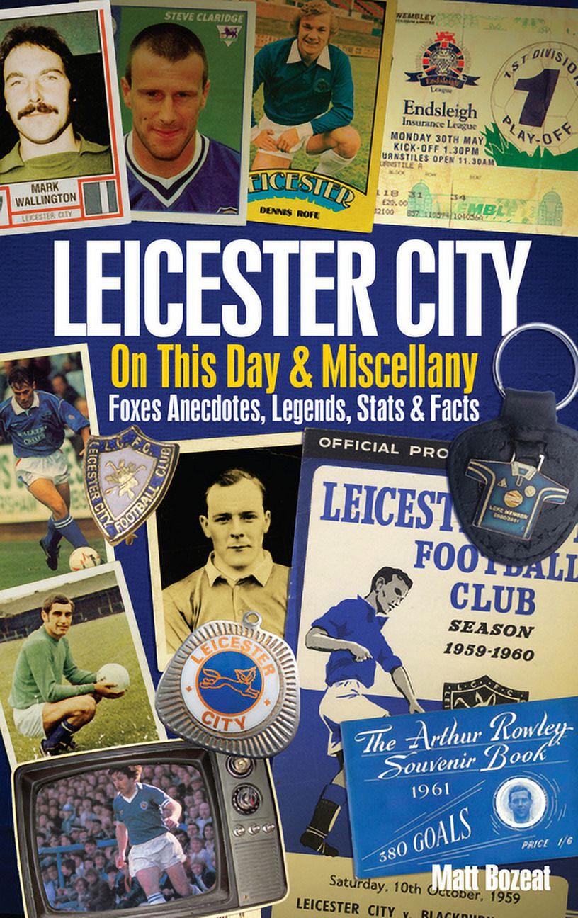 On This Day & Miscellany: Leicester City On This Day & Miscel : Foxes ...