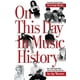 On This Day in Music History (Paperback) - Walmart.com