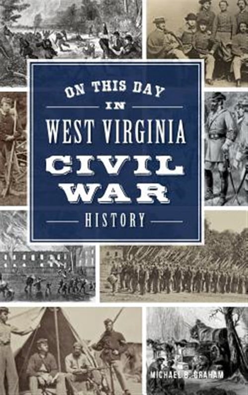 Pre-Owned On This Day in West Virginia Civil War History (Hardcover ...