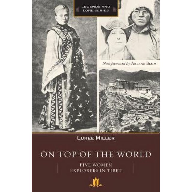 On Top of the World: Five Women Explorers in Tibet - Miller, Luree ...