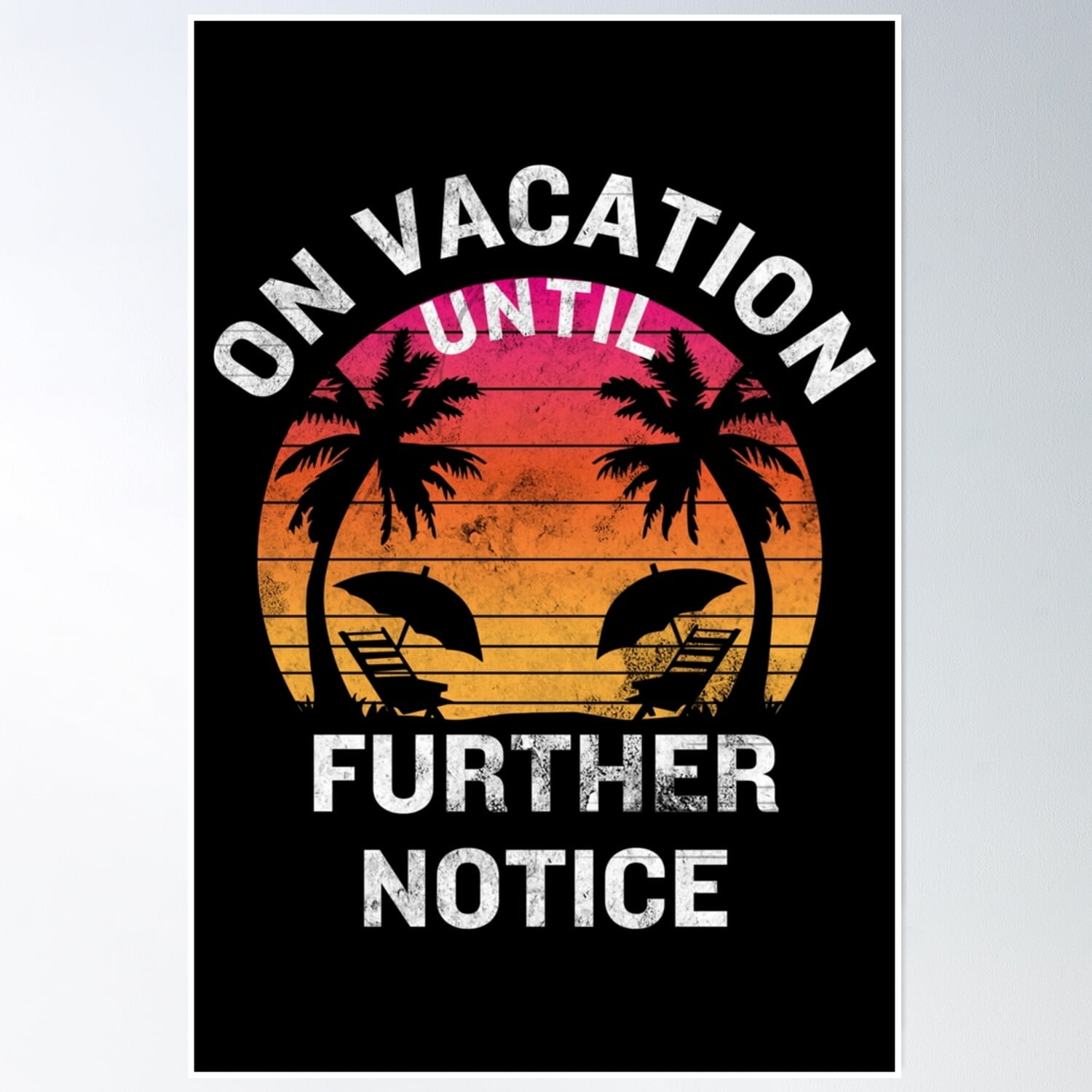 On Vacation Until Further Notice Poster Wall Art, Modern Wall Decor ...