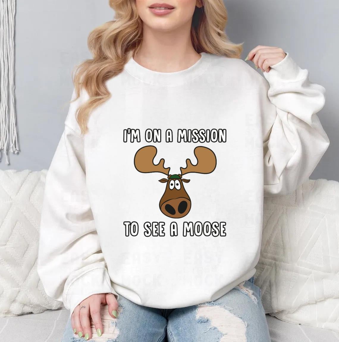 On a Mission to See a Moose Funny Trip T-shirt, Sweatshirt, Hoodie, for ...