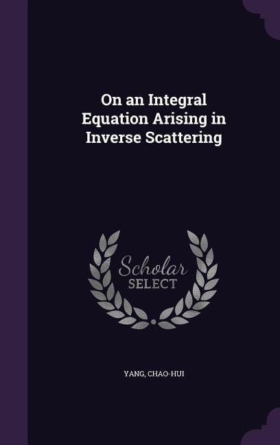 On an Integral Equation Arising in Inverse Scattering (Hardcover ...