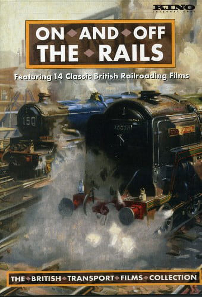 On and off the Rails: The British Transport Films Collection 1951-1980 ...