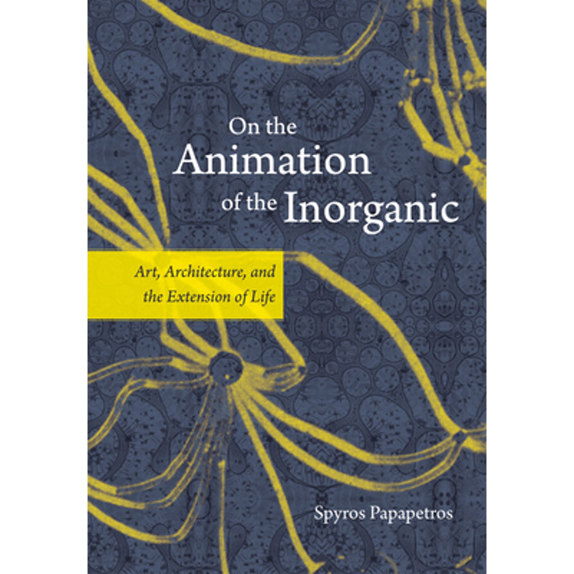 Pre-Owned On the Animation of Inorganic: Art, Architecture, and ...