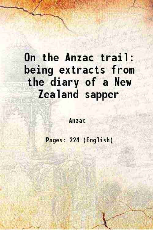 On the Anzac trail being extracts from the diary of a New Zealand ...