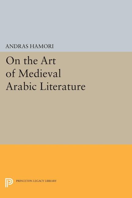 On the Art of Medieval Arabic Literature, (Paperback) - Walmart.com