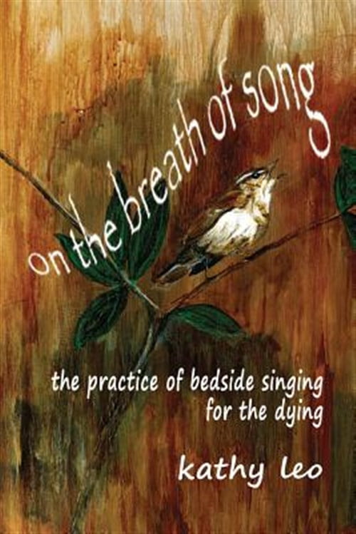 On the Breath of Song: The Practice of Bedside Singing for the Dying ...