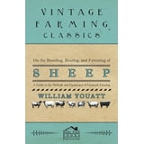 On the Breeding, Rearing, and Fattening of Sheep - A Guide to the ...