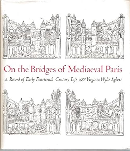Pre-Owned On the Bridges of Medieval Paris : A Record of Early ...