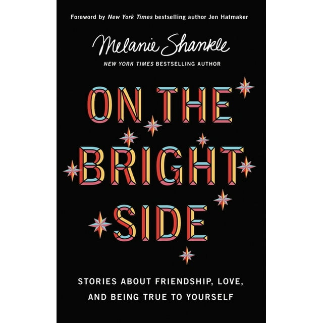On the Bright Side: Stories about Friendship, Love, and Being True to ...