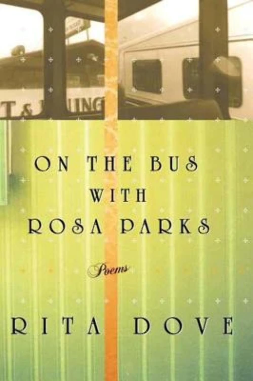 On the Bus with Rosa Parks: Poems [Paperback] Dove, Rita - Walmart.com