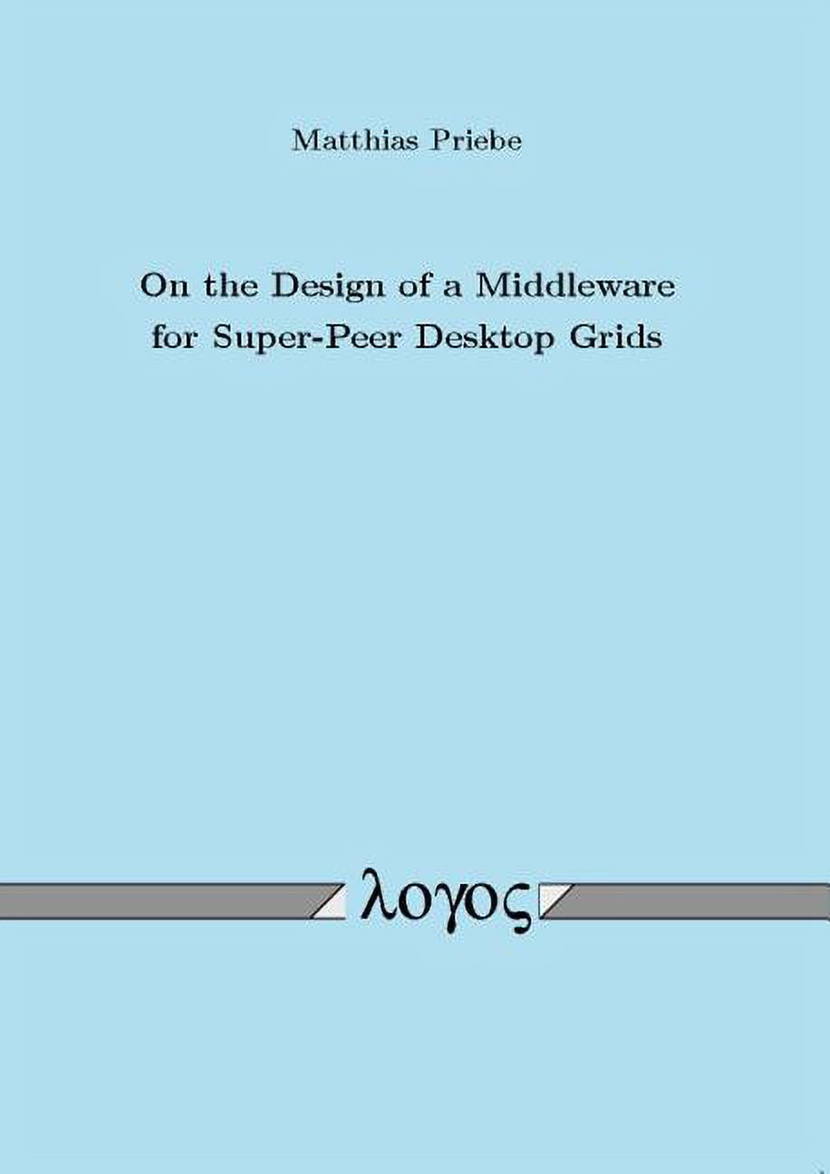 On the Design of a Middleware for Super-Peer Desktop Grids - Walmart.com