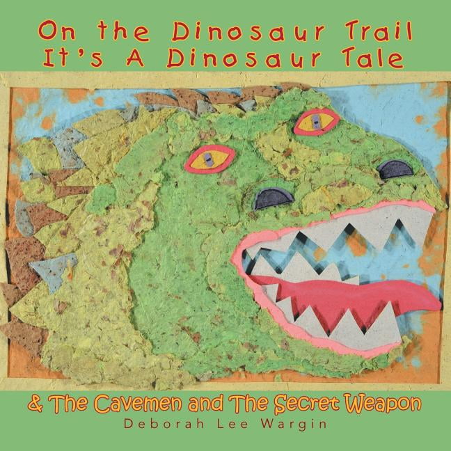 On the Dinosaur Trail It's A Dinosaur Tale and The Cavemen and The ...