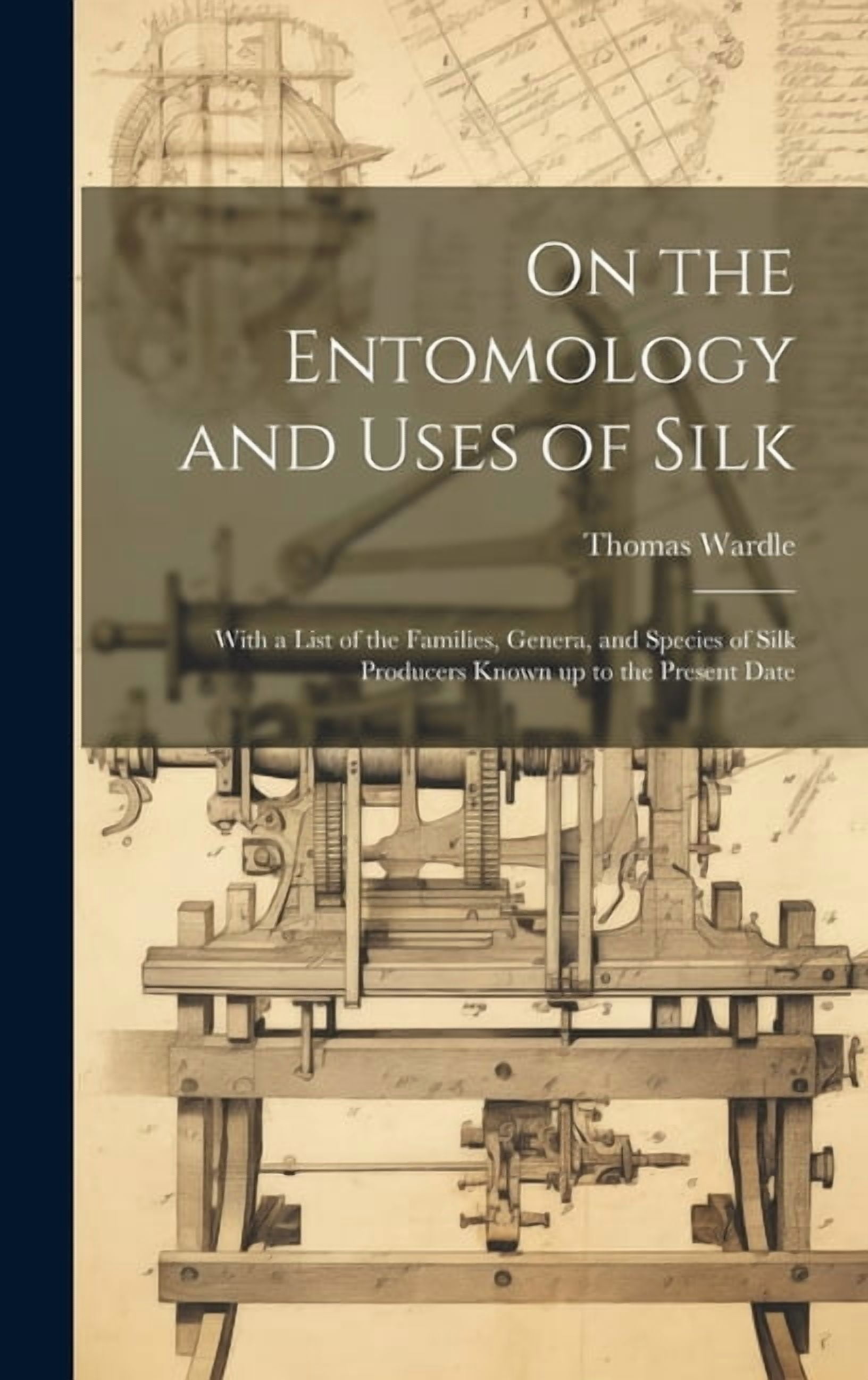 On the Entomology and Uses of Silk: With a List of the Families, Genera ...