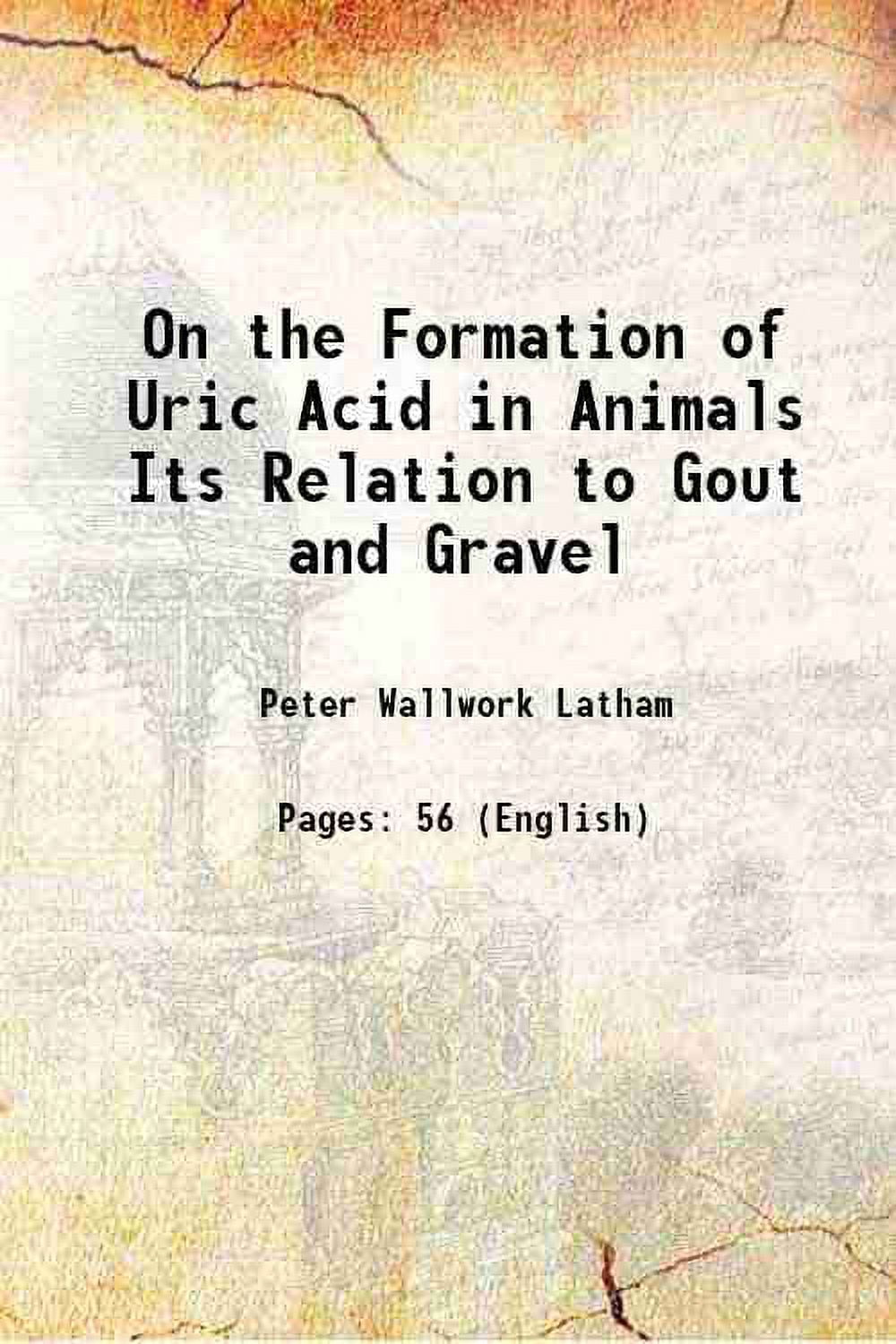 On the Formation of Uric Acid in Animals Its Relation to Gout and ...
