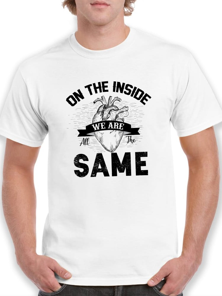 On the Inside We Are All The Same Realistic Heart Graphic Men White T ...