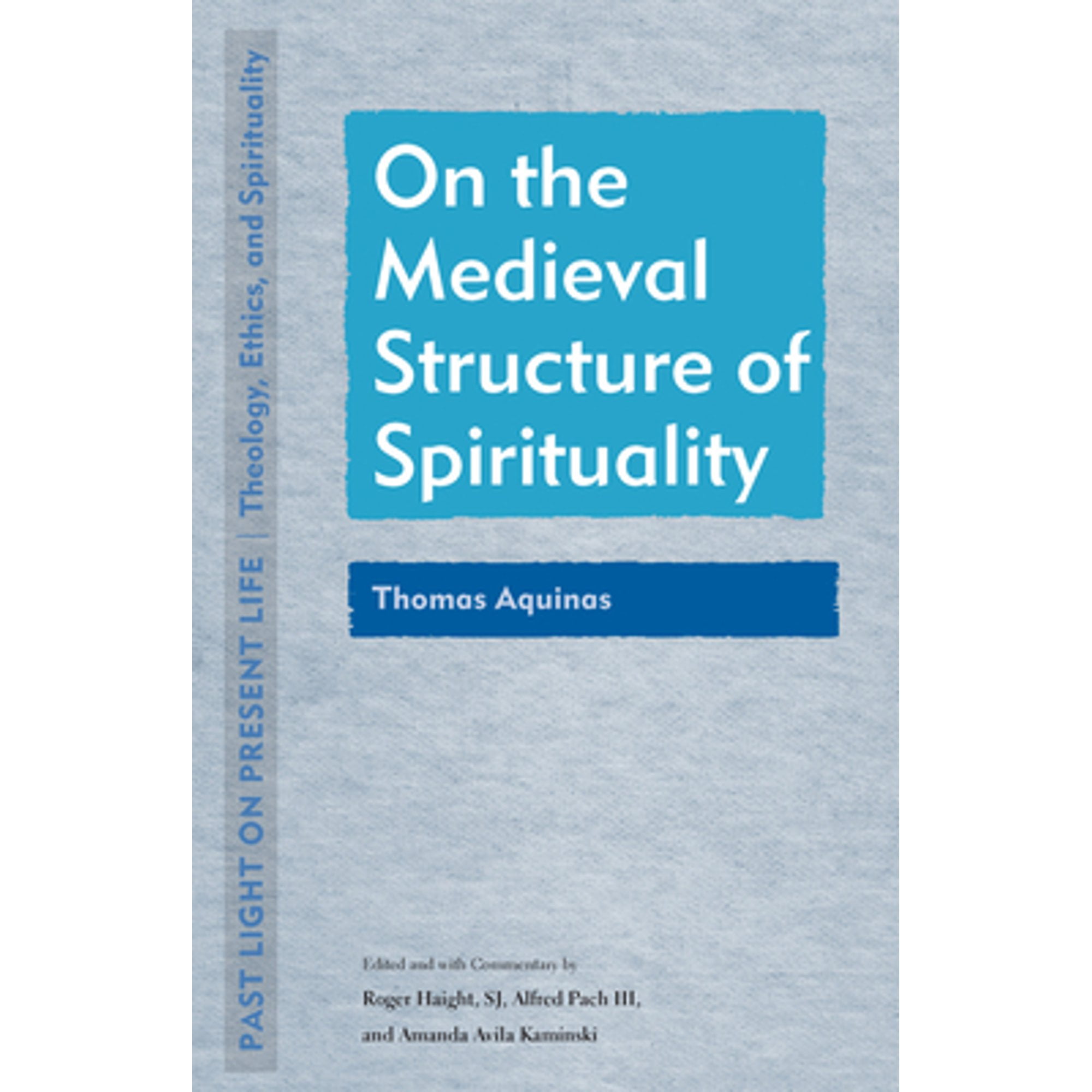 Pre-Owned On the Medieval Structure of Spirituality: Thomas Aquinas ...