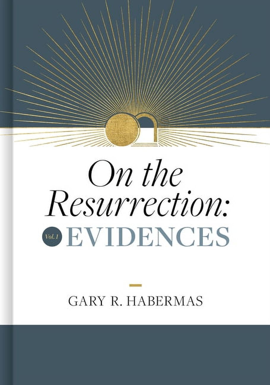 On the Resurrection On the Resurrection, Volume 1: Evidences Volume 1 ...