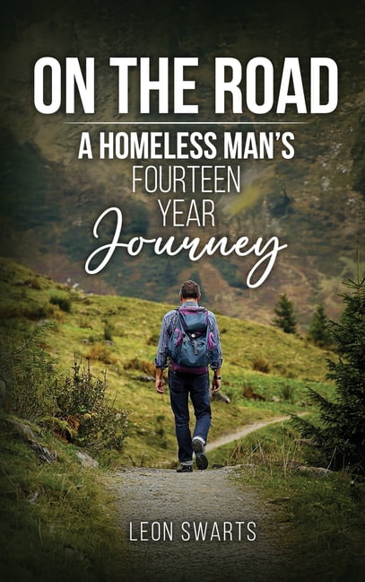 On the Road: A Homeless Man's Fourteen Year Journey, (Hardcover ...