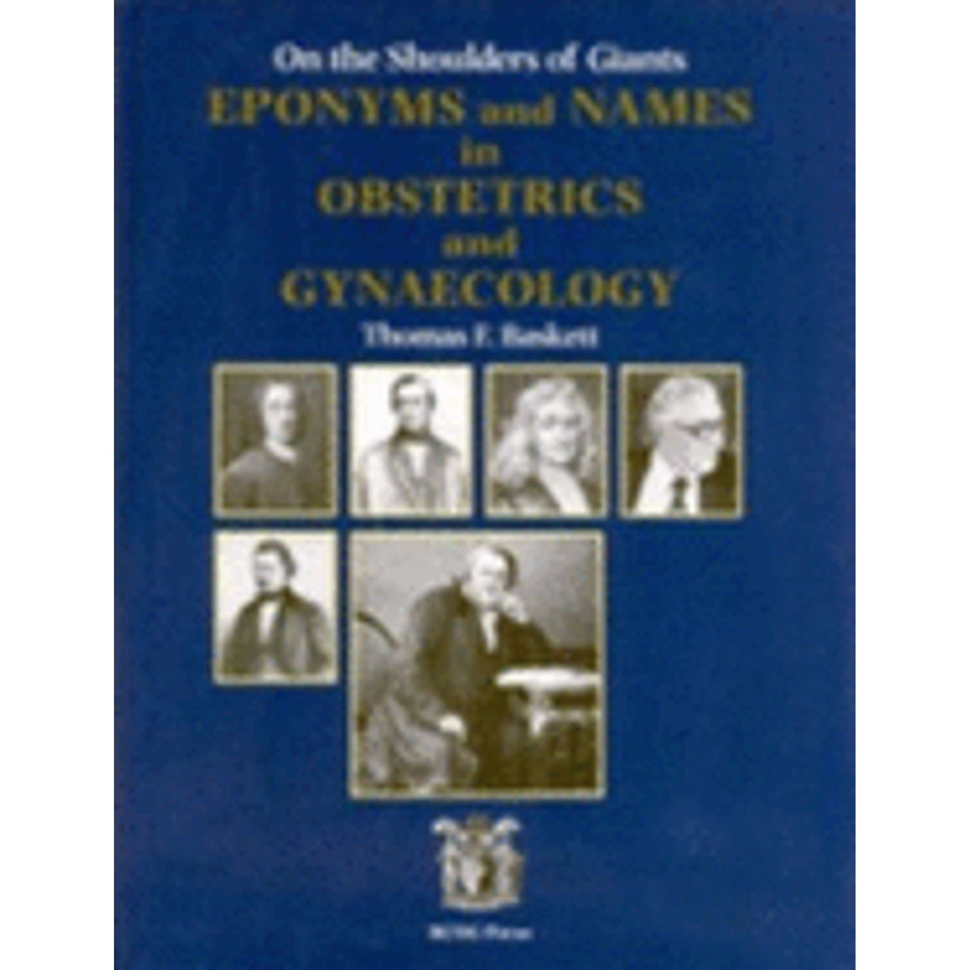 Pre-Owned On the Shoulders of Giants: Eponyms and Names in Obstetrics ...