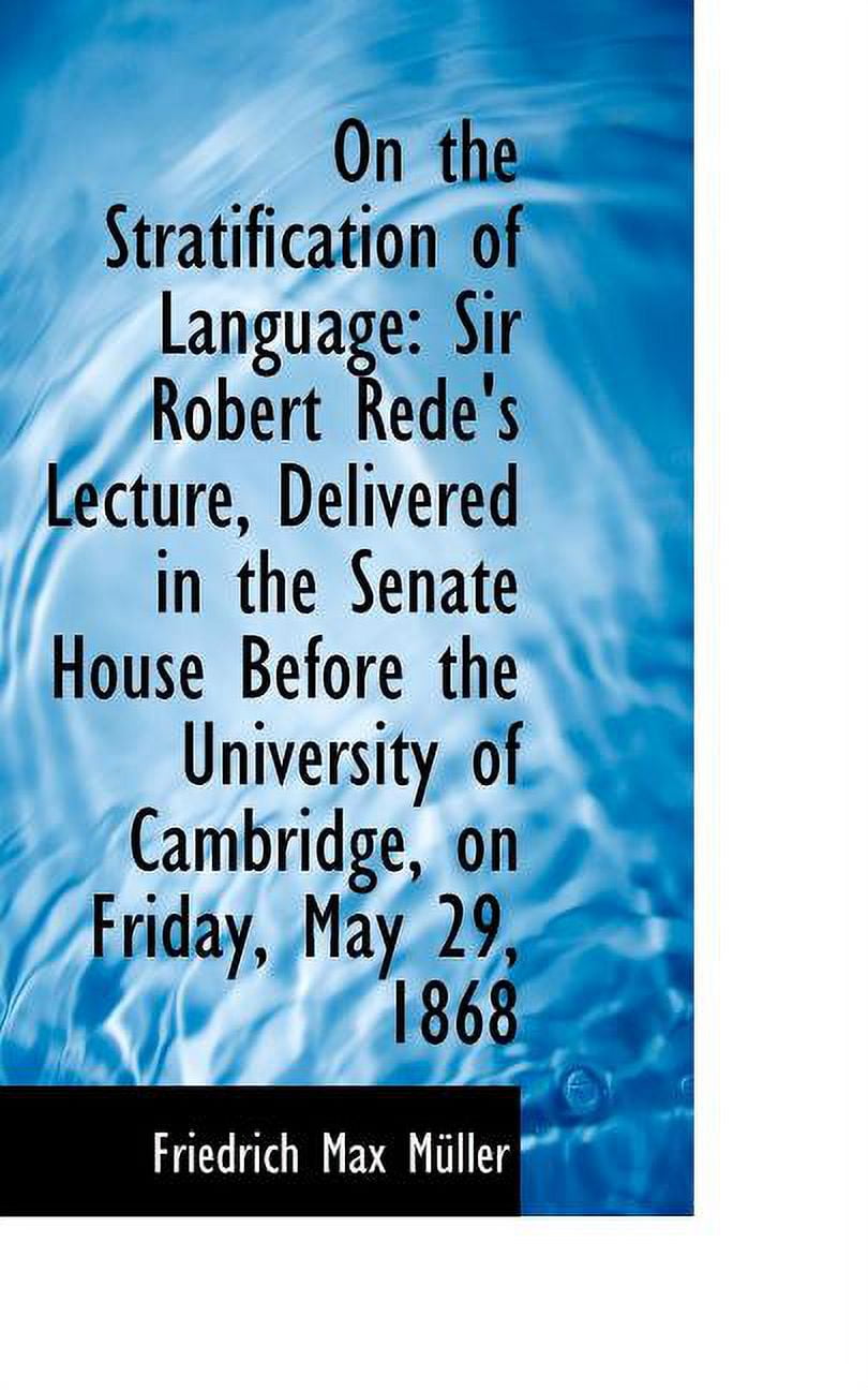 On the Stratification of Language: Sir Robert Rede's Lecture, Delivered ...