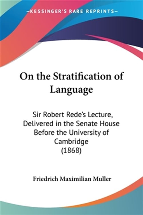 On the Stratification of Language : Sir Robert Rede's Lecture ...
