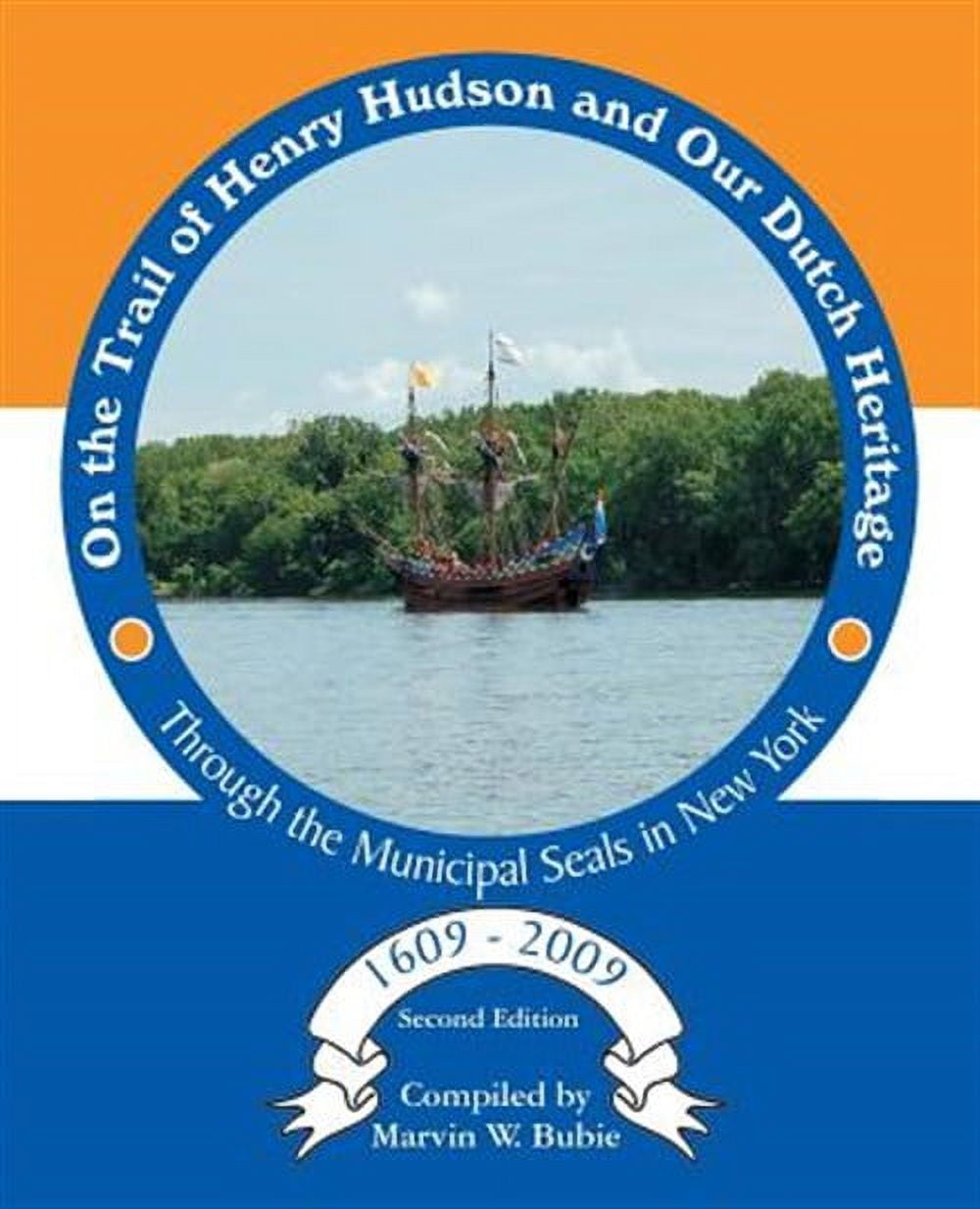 On the Trail of Henry Hudson and Our Dutch Heritage Through the ...