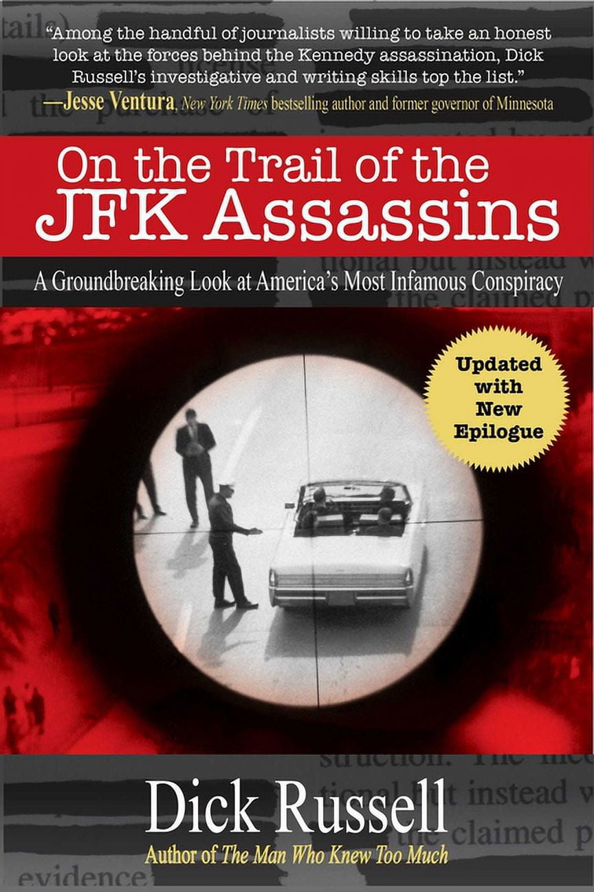 On the Trail of the JFK Assassins : A Groundbreaking Look at America's ...