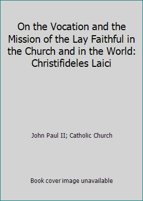 Pre-Owned On the Vocation and the Mission of the Lay Faithful in the ...