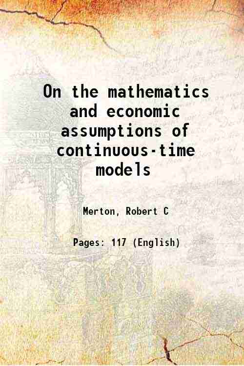 On the mathematics and economic assumptions of continuous-time models ...