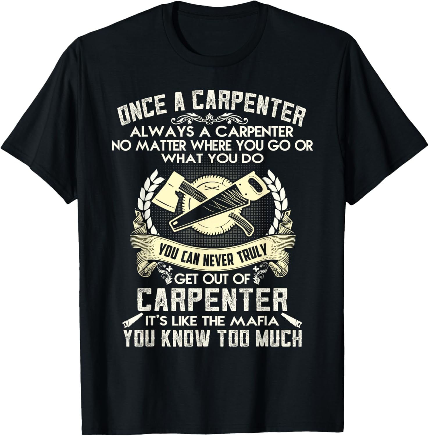 Once A Carpenter Always A CarpenterT-Shirt - Walmart.com