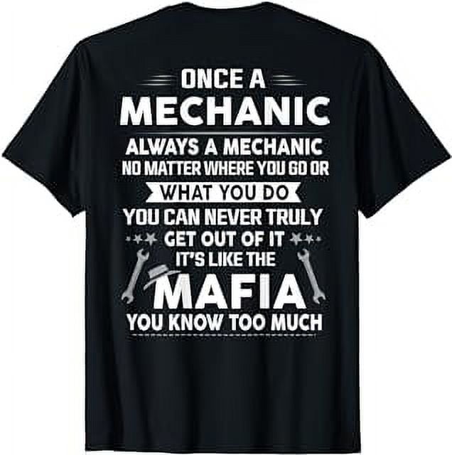 Once A Mechanic Always A Mechanic It's Like the Mafia Men T-Shirt ...