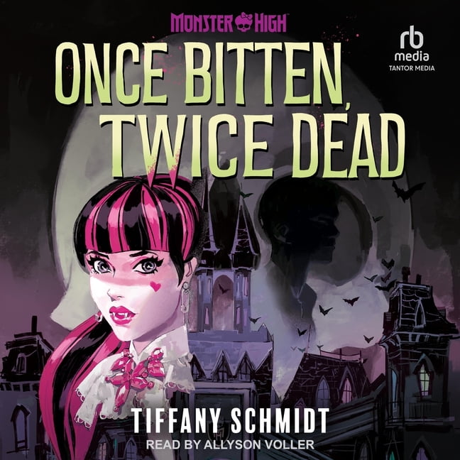Once Bitten, Twice Dead: A Monster High YA Novel, (Audiobook) - Walmart.com