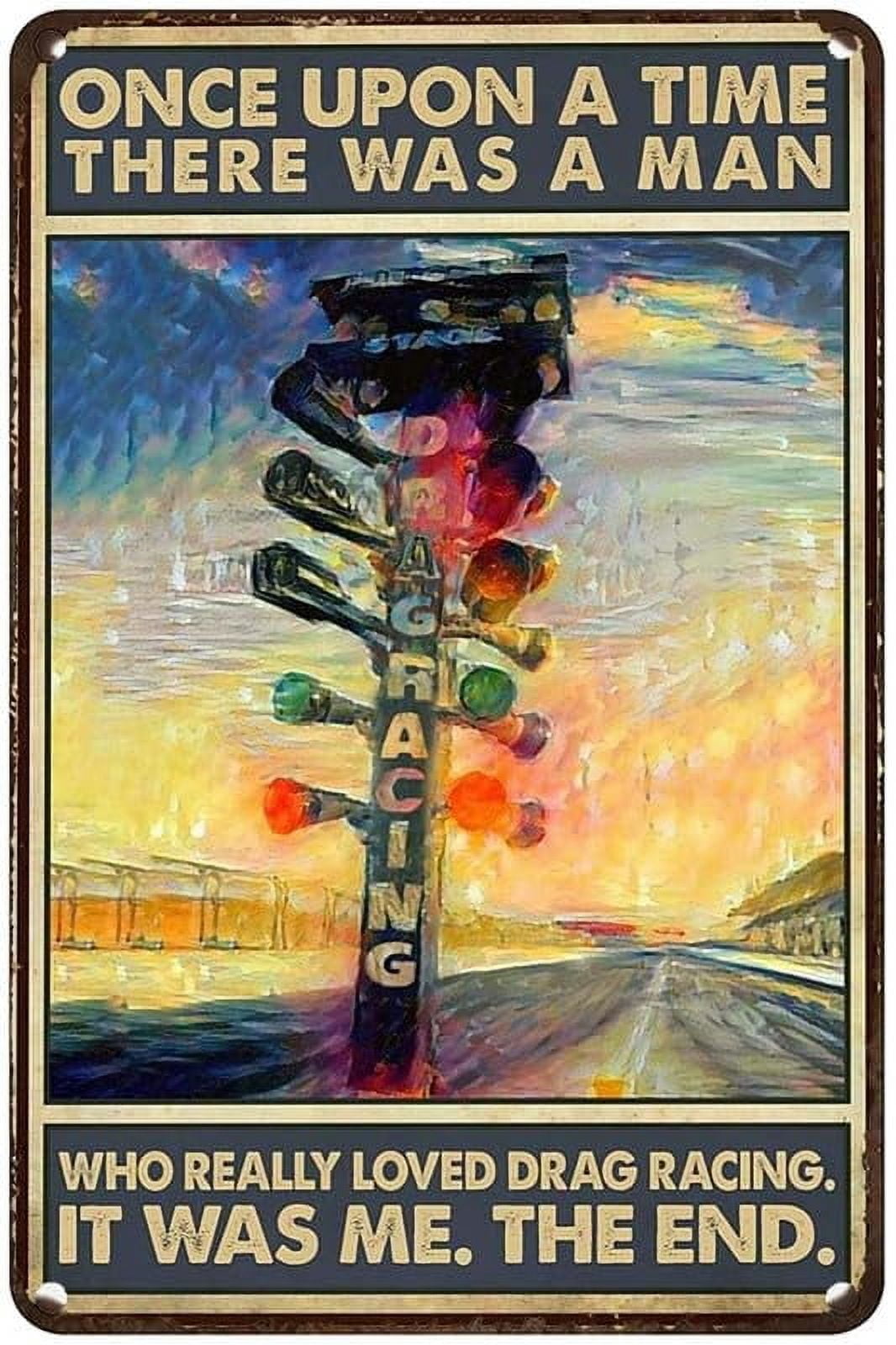 Once Upon A Time There A Man Really Love Drag Racing Proud Sport ...